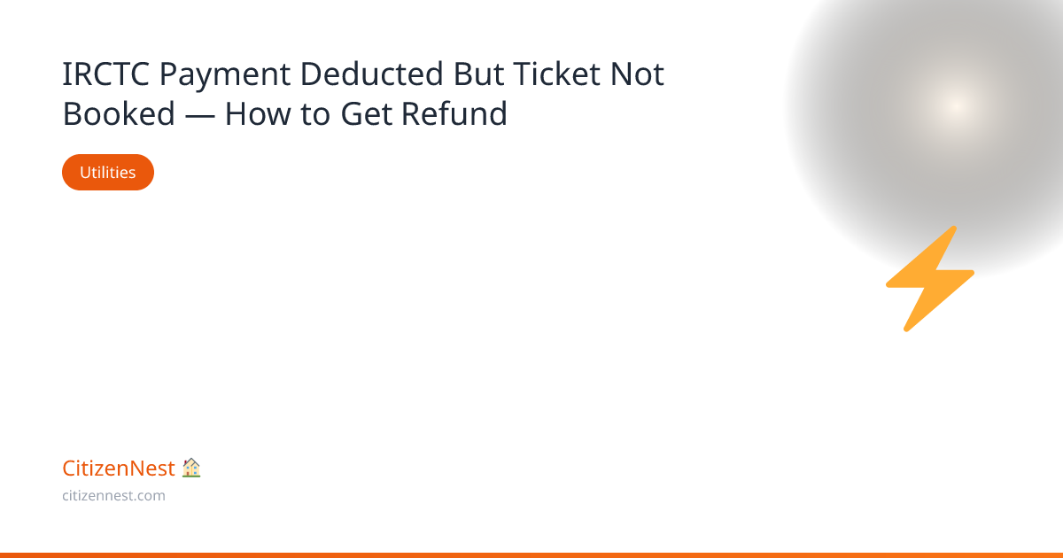 IRCTC Payment Deducted But Ticket Not Booked — How to Get Refund ...
